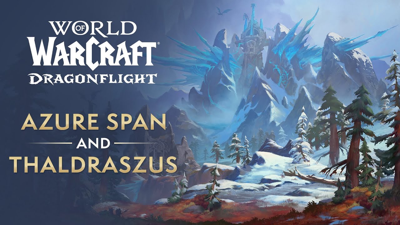 Azure Span and Thaldraszus Preview | World of Warcraft: Dragonflight ...