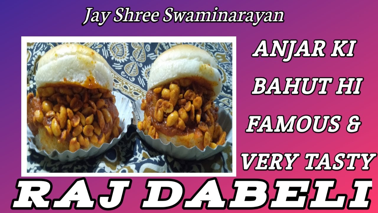 Anjar Ki Bahut Hi Famous & Very Tasty Raj Dabeli / Koonjan Chavda The ...