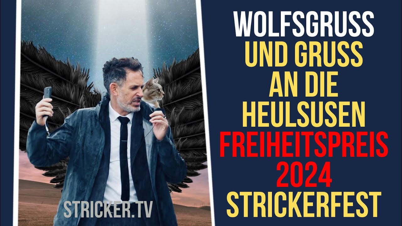 Wolfsgruss & Gruss an die Heulsusen. Freiheitspreis 2024. Strickerfest ...