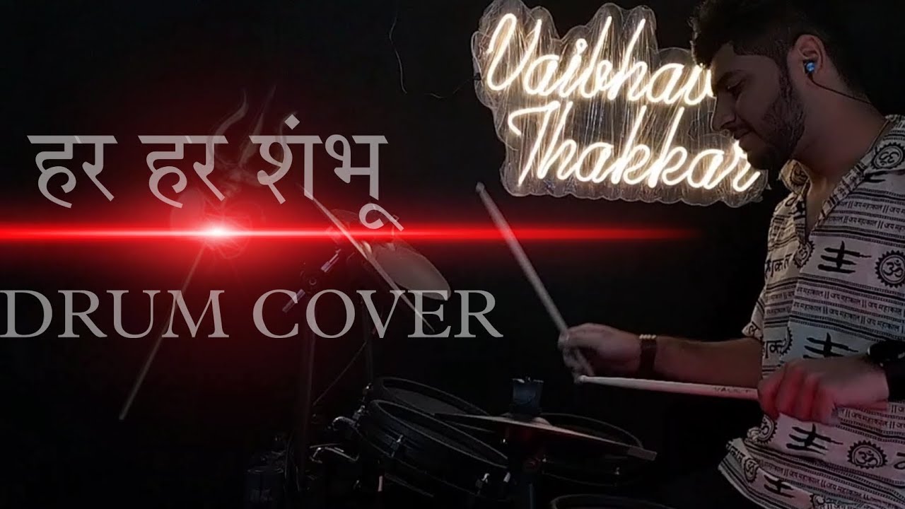 Har Har Shambhu Shiv Mahadeva | Drum Cover | Vaibhav Thakkar - YouTube