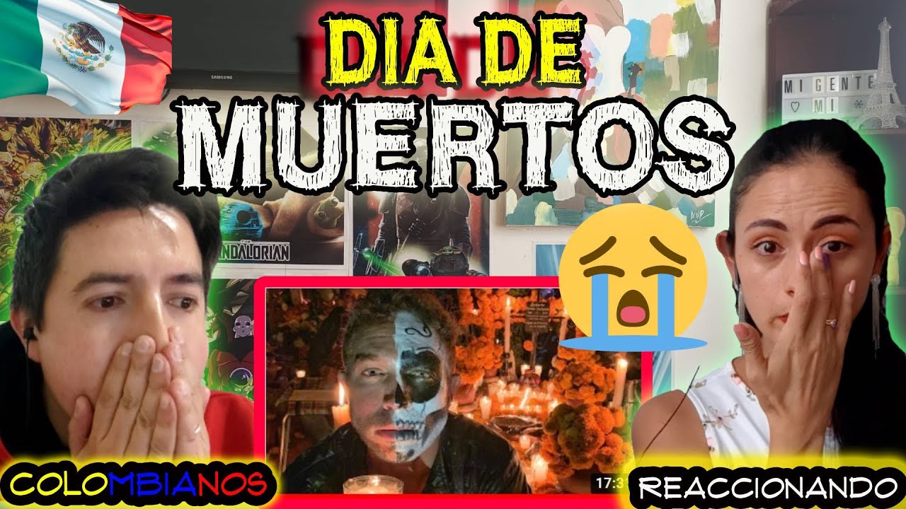 🇲🇽 REACCIONANDO a MI PRIMER DÍA DE MUERTOS EN MÉXICO | MUCHAS LAGRIMAS ...