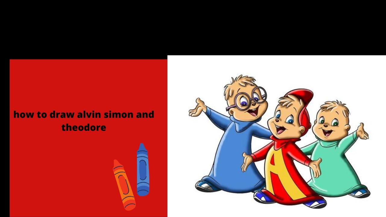 Episode 6: how to draw Alvin Simon and Theodore - YouTube