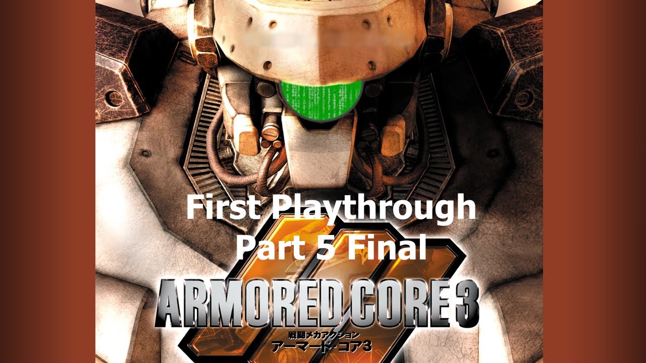 Armored Core 3 Part 5 Final - YouTube