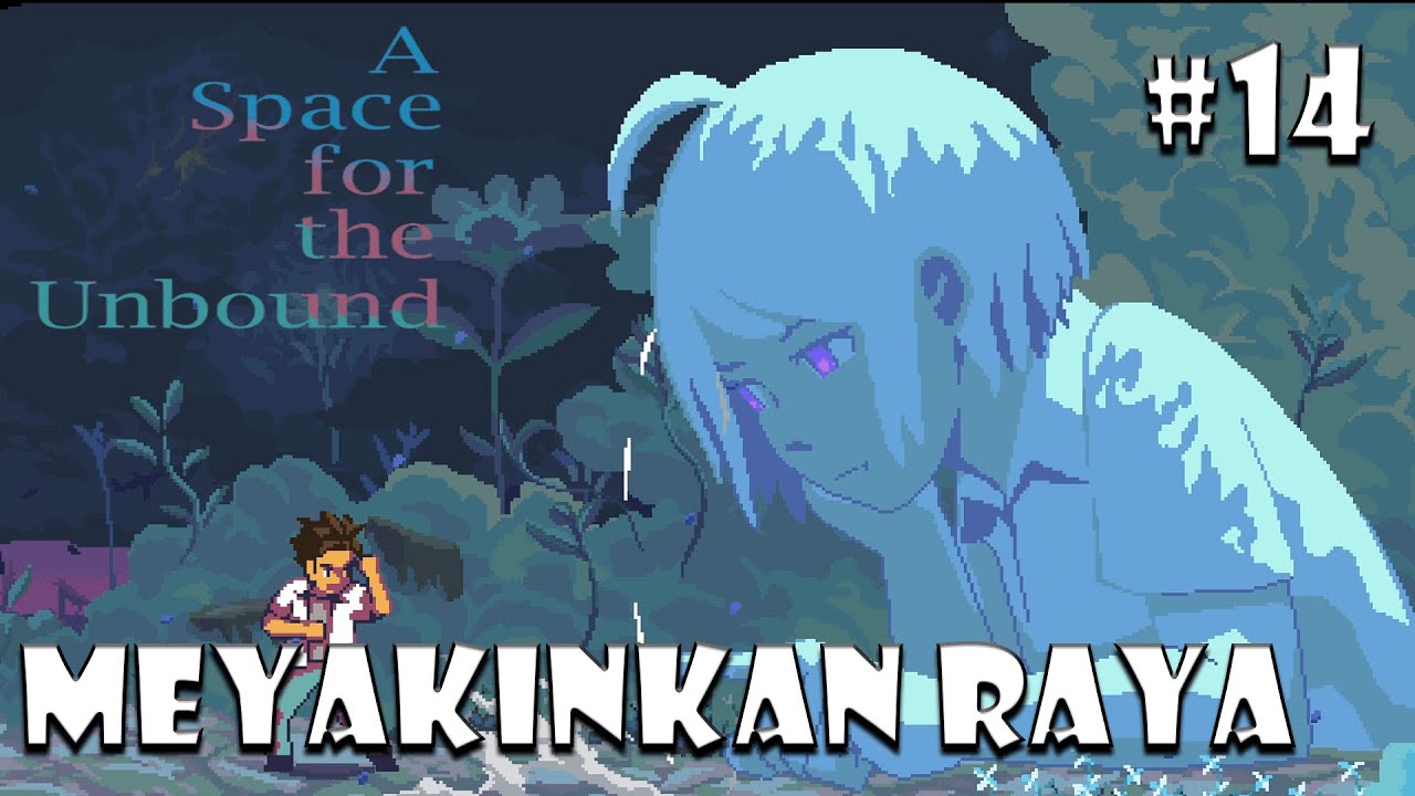 Mencoba Meyakinkan Raya - A Space for the Unbound Indonesia Part 14 ...