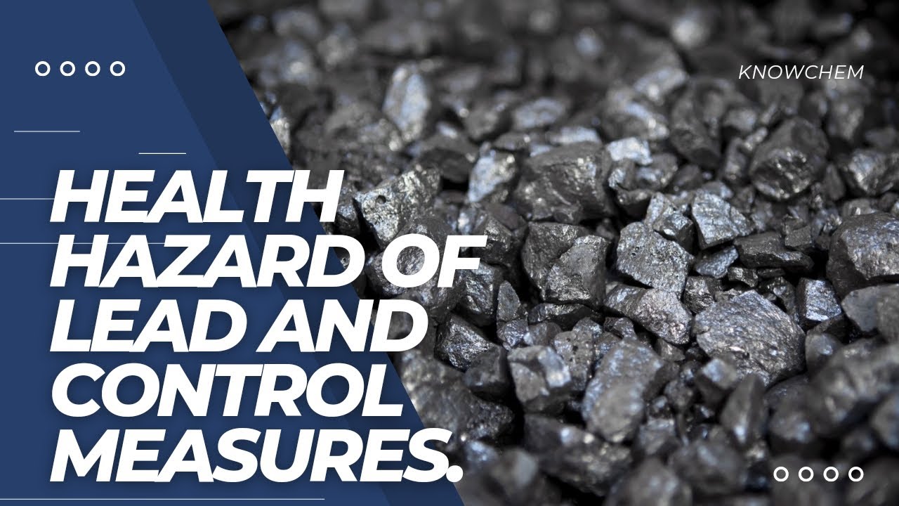 Health Hazards Of Lead And Control Measures | Chemical safety ...