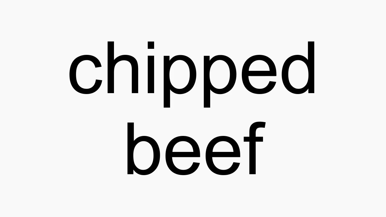 How to pronounce chipped beef - YouTube