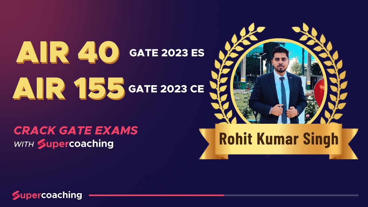 GATE 2023 Interview | AIR 40 ROHIT KUMAR SINGH (GATE ES)GATE Ranker Interview with Atul Varshney ...