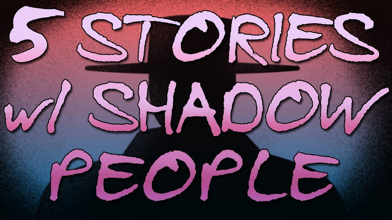 5 Stories of Shadow People (+ Hat Man) - YouTube