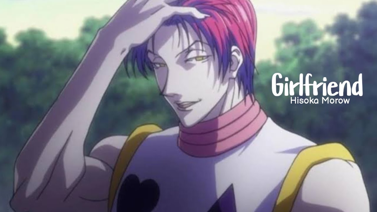 Hisoka Morow - GIRLFRIEND - YouTube