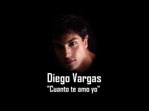 Cuanto te amo yo - Diego Vargas