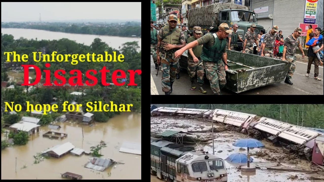 Assam flood | Unforgettable tragedy | Silchar is sinking | No ray of ...