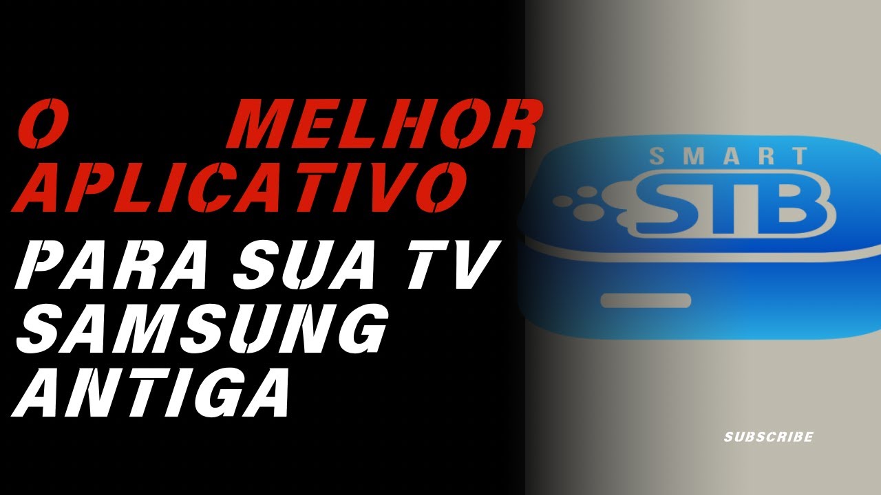 🔴 COMO BAIXAR E CONFIGURAR O APLICATIVO SMART STB ,NA TV SAMSUNG ANTIGA ...