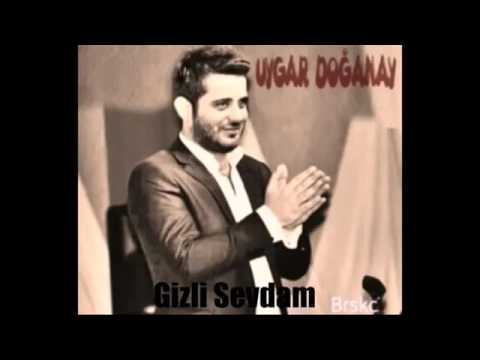 Uygar doğanay gizli -sevdam