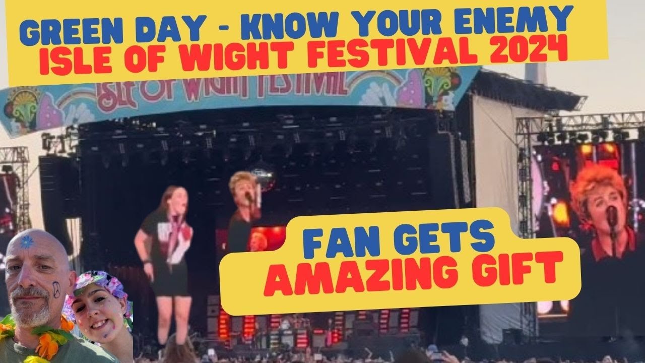 Green Day Isle Of Wight 2024 Know your Enemy ft Superfan Molly ! - YouTube
