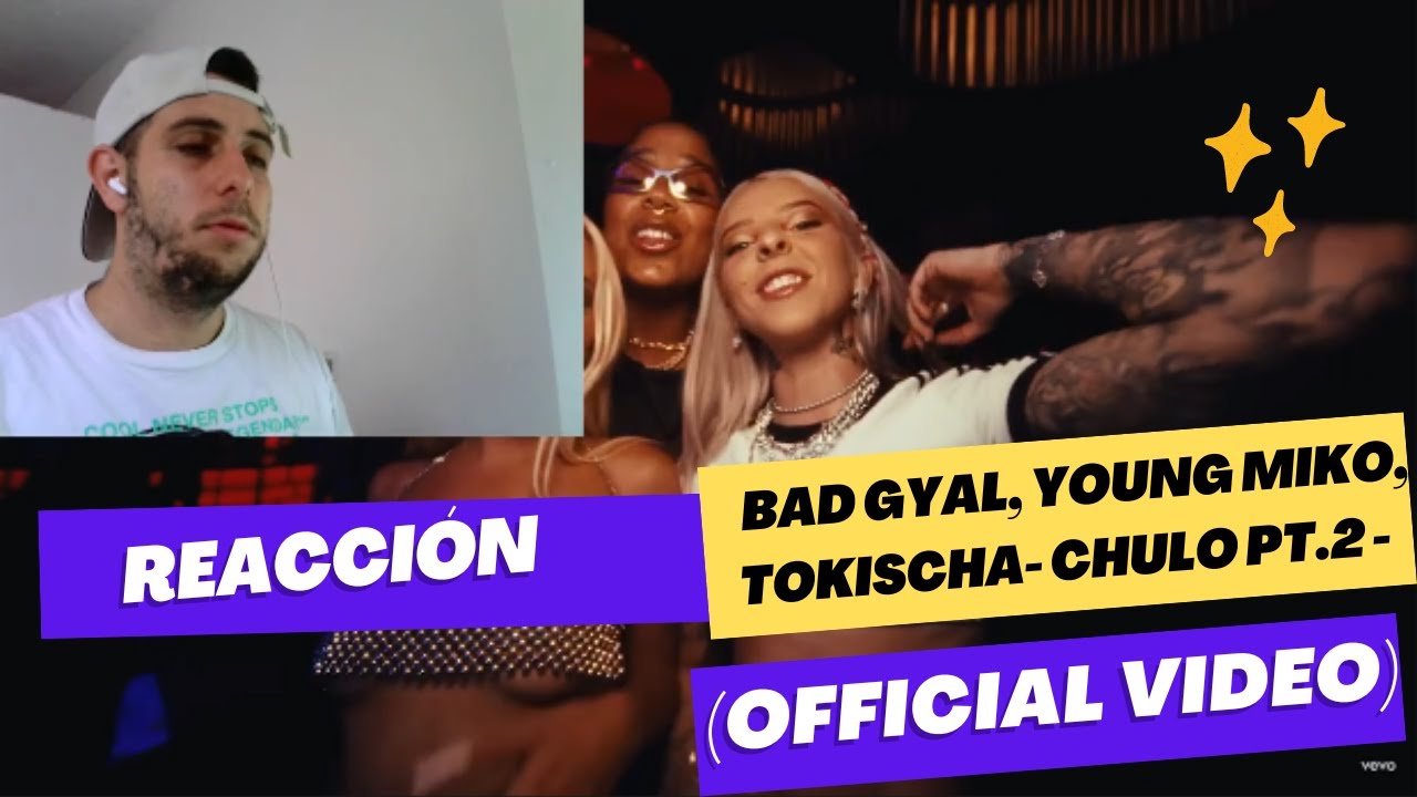 REACCIÓN Bad Gyal, Young Miko, Tokischa Chulo pt 2 Official Video - YouTube