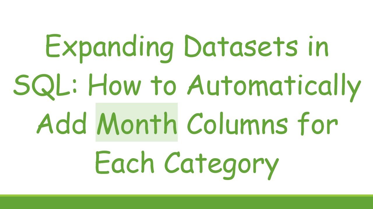 Expanding Datasets in SQL: How to Automatically Add Month Columns for ...