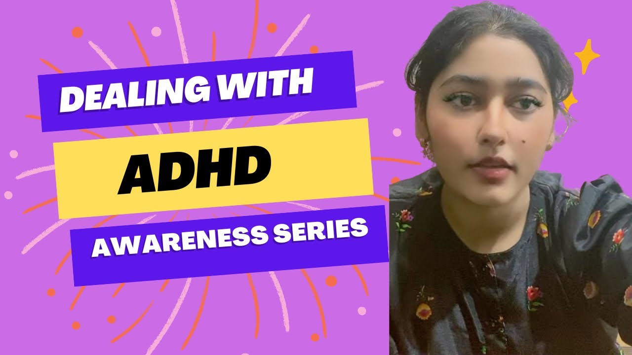 Awareness series: ADHD(Attention Deficit Hyperactivity Disorder)|ft.Dr ...