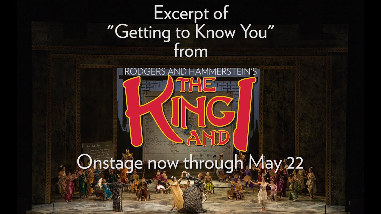 Excerpt from Lyric's THE KING AND I (Getting to Know You) Now through ...