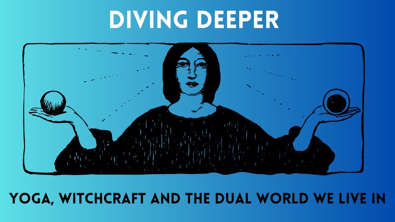 Diving Deeper with Liz//Yoga, Witchcraft, and the dual world we live in ...