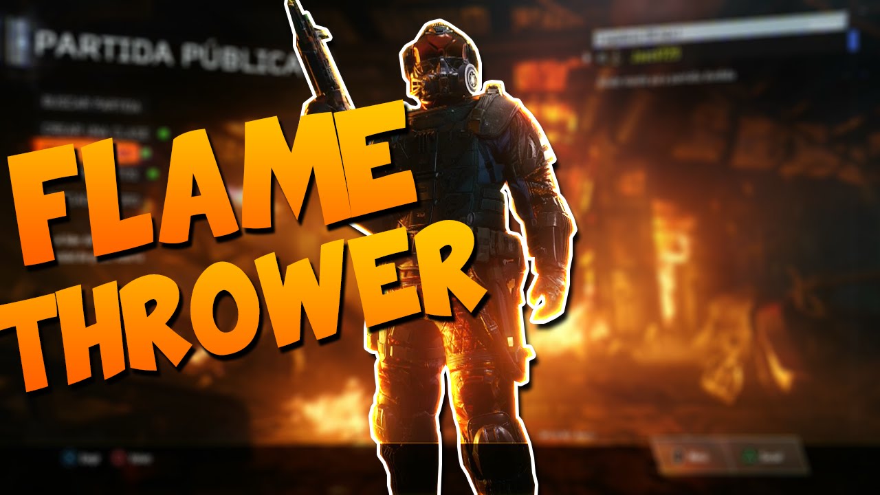 "FLAME THROWER"- Call Of Duty Black Ops 3 - LIVE - YouTube