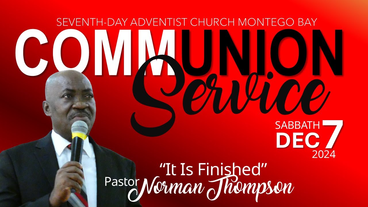 SDA Church Montego Bay| "IT IS FINISHED" | Pastor N. Thompson | Mid-Day ...