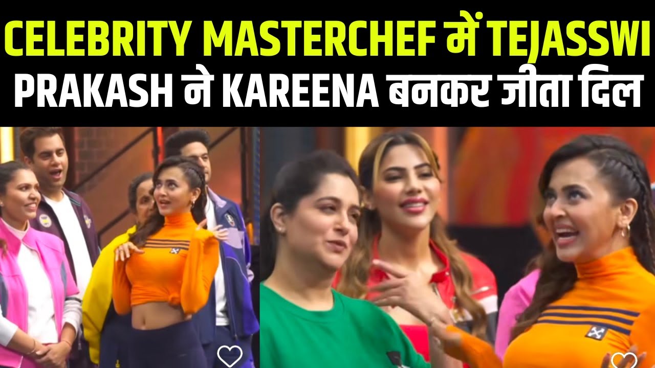 Tejasswi Prakash ने Celebrity Masterchef पर जीता दिल | Dipika Ibrahim ...