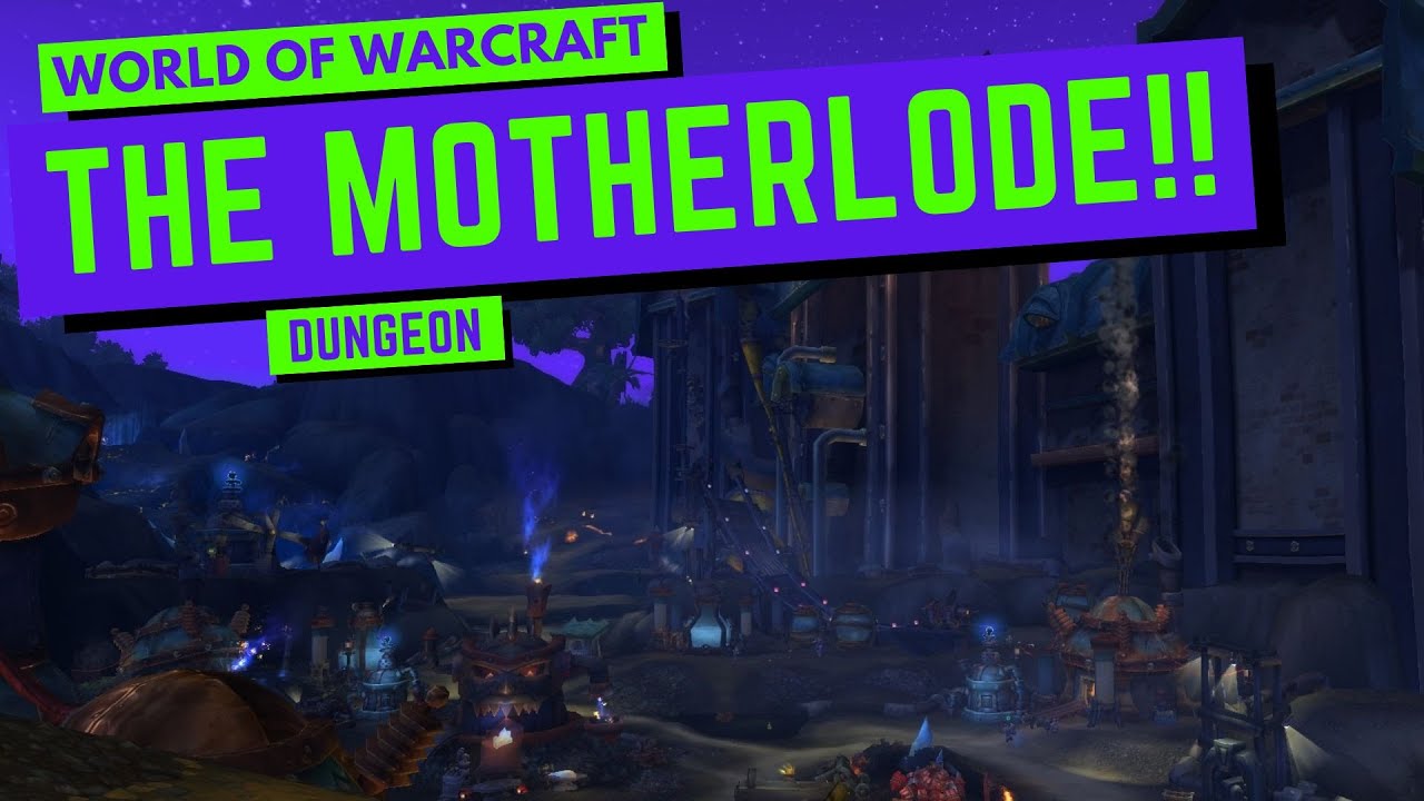 World of Warcraft : THE MOTHERLODE!! - Dungeon Gameplay [PC] - YouTube