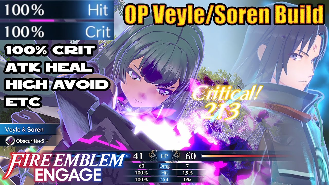 Fire Emblem Engage - VEYLE/SOREN 100% Crit Build With 50% Attack Heal ...