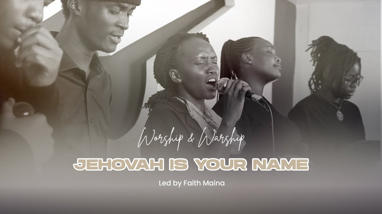 JEHOVAH IS YOUR NAME - Faith Maina | Worship and warship sessions - YouTube