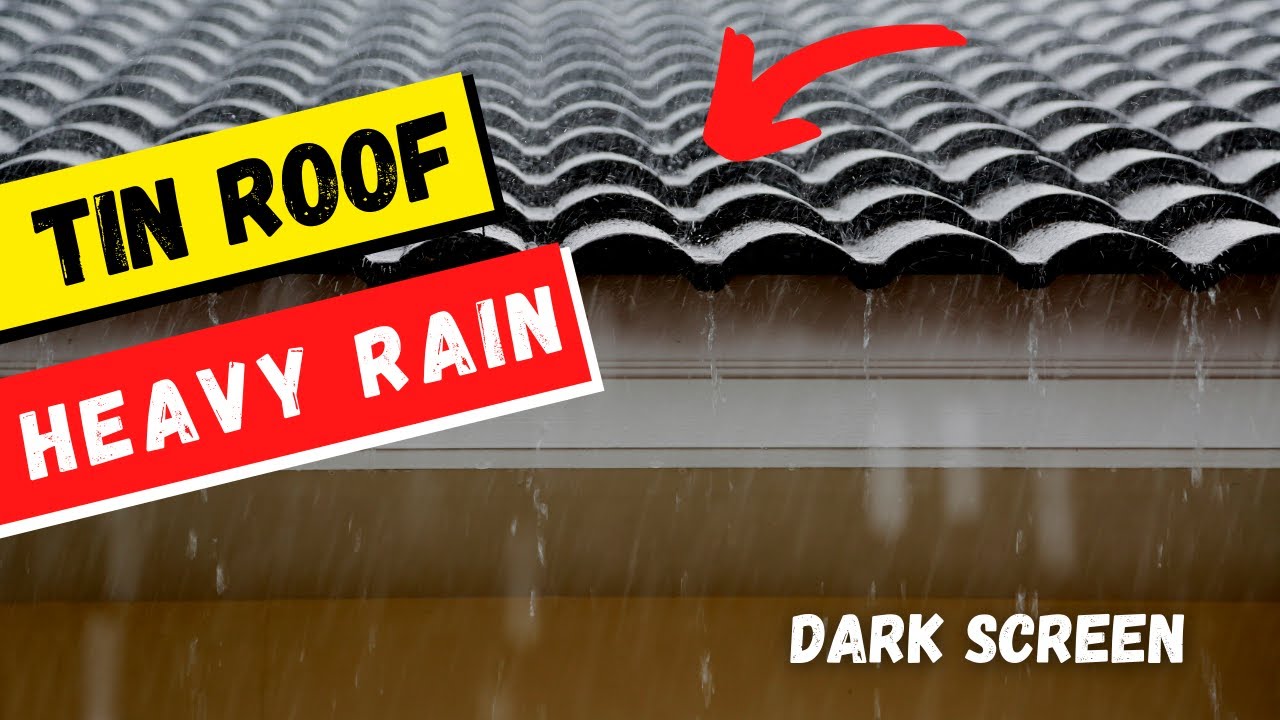 Relaxing Heavy Rain Tin Roof Sounds For Sleeping Dark Screen Youtube