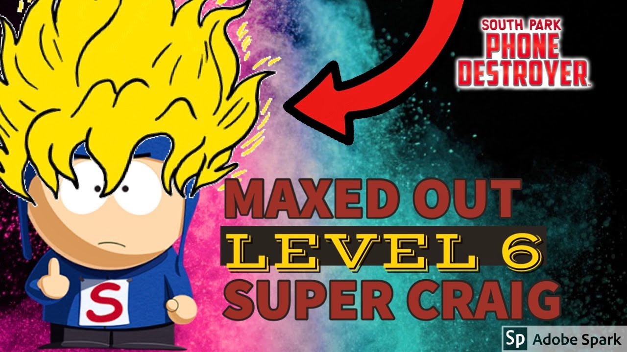 MAX LEVEL 6 SUPER CRAIG GAMEPLAY | Southpark: Phone Destroyer - YouTube