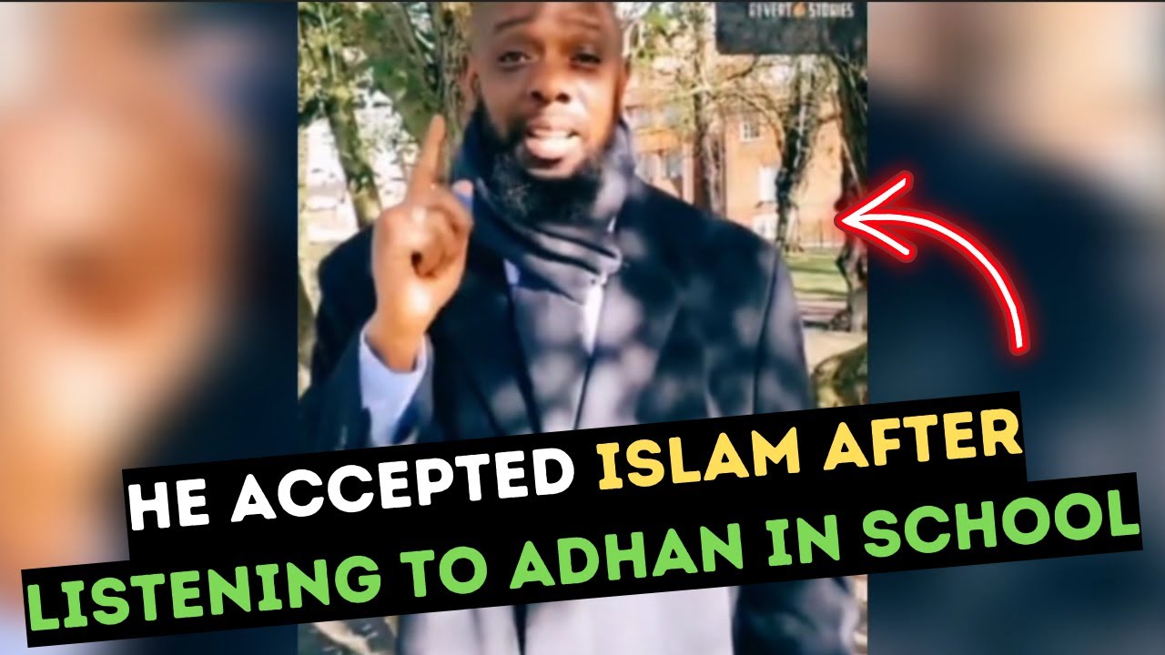 HE ACCEPTED ISLAM WHILE LISTENING TO THE ADHAN DURING SCHOOL ! - YouTube