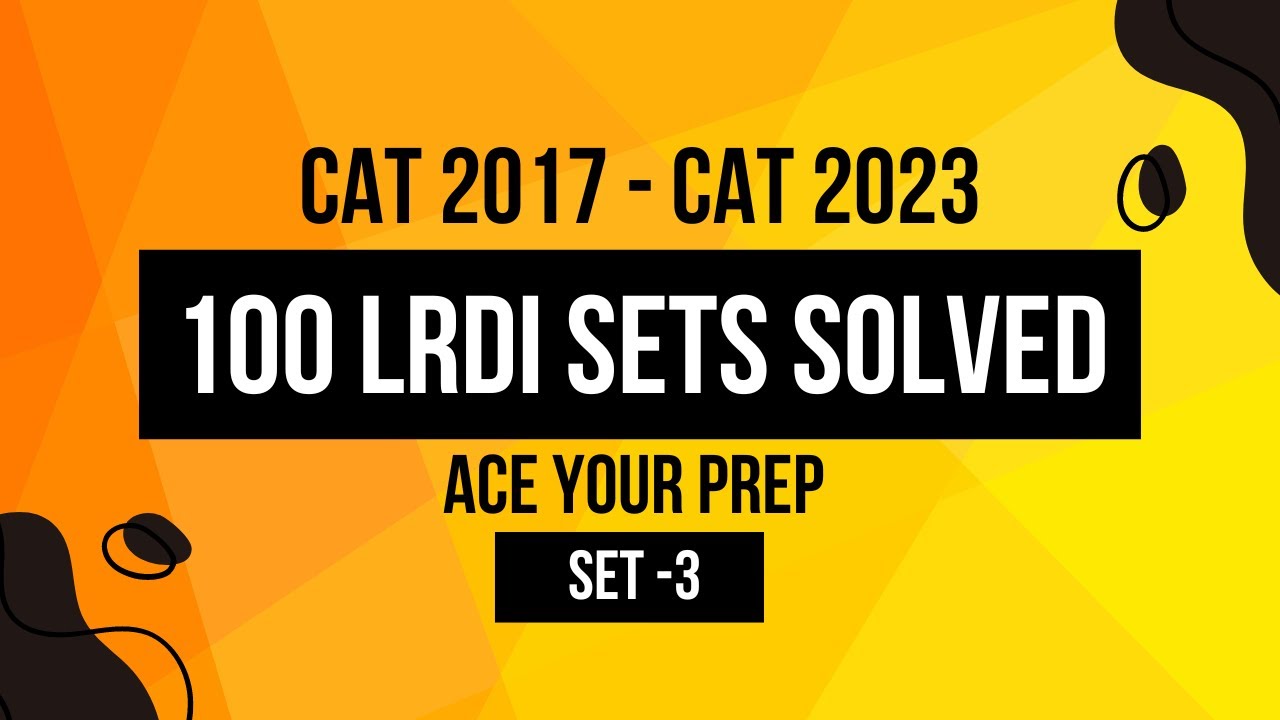 LRDI Series: CAT 2017 SLOT-1 | SET-3 | CET | Detailed PYQ Solutions ...