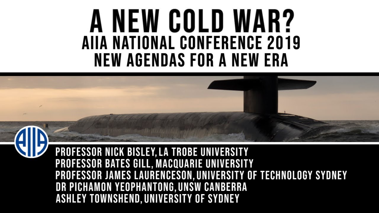 A New Cold War? Panel One: AIIA National Conference 2019 - New Agendas ...