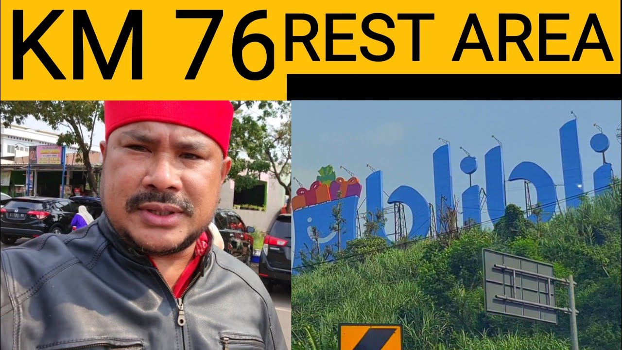 ADA APA DI REST AREA KM 76?? ISTRAHAT SEBELUM KE BANDUNG - YouTube
