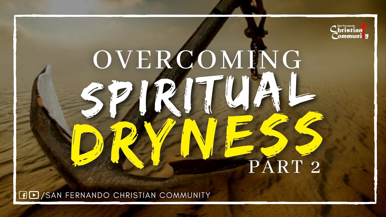 Overcoming Spiritual Dryness (Part 2) Sermon Jam - YouTube