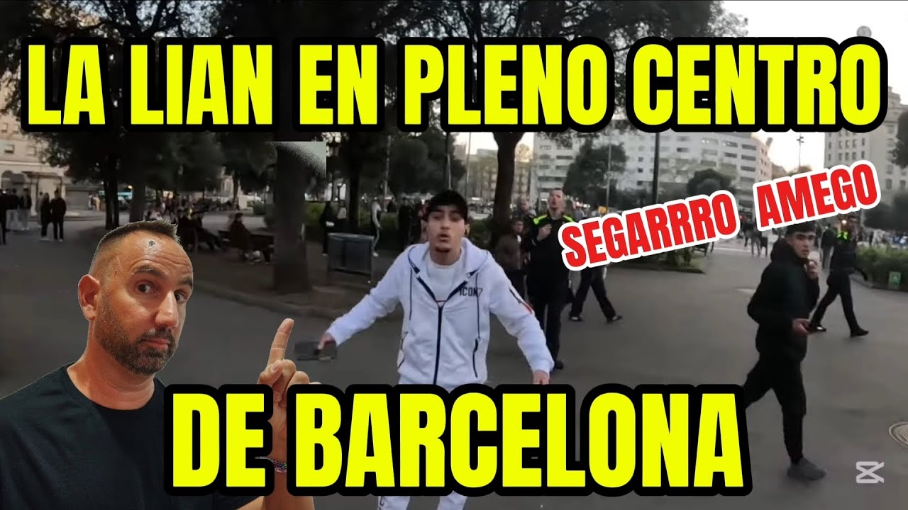 LA LIAN EN PLENO CENTRO DE BARCELONA - YouTube
