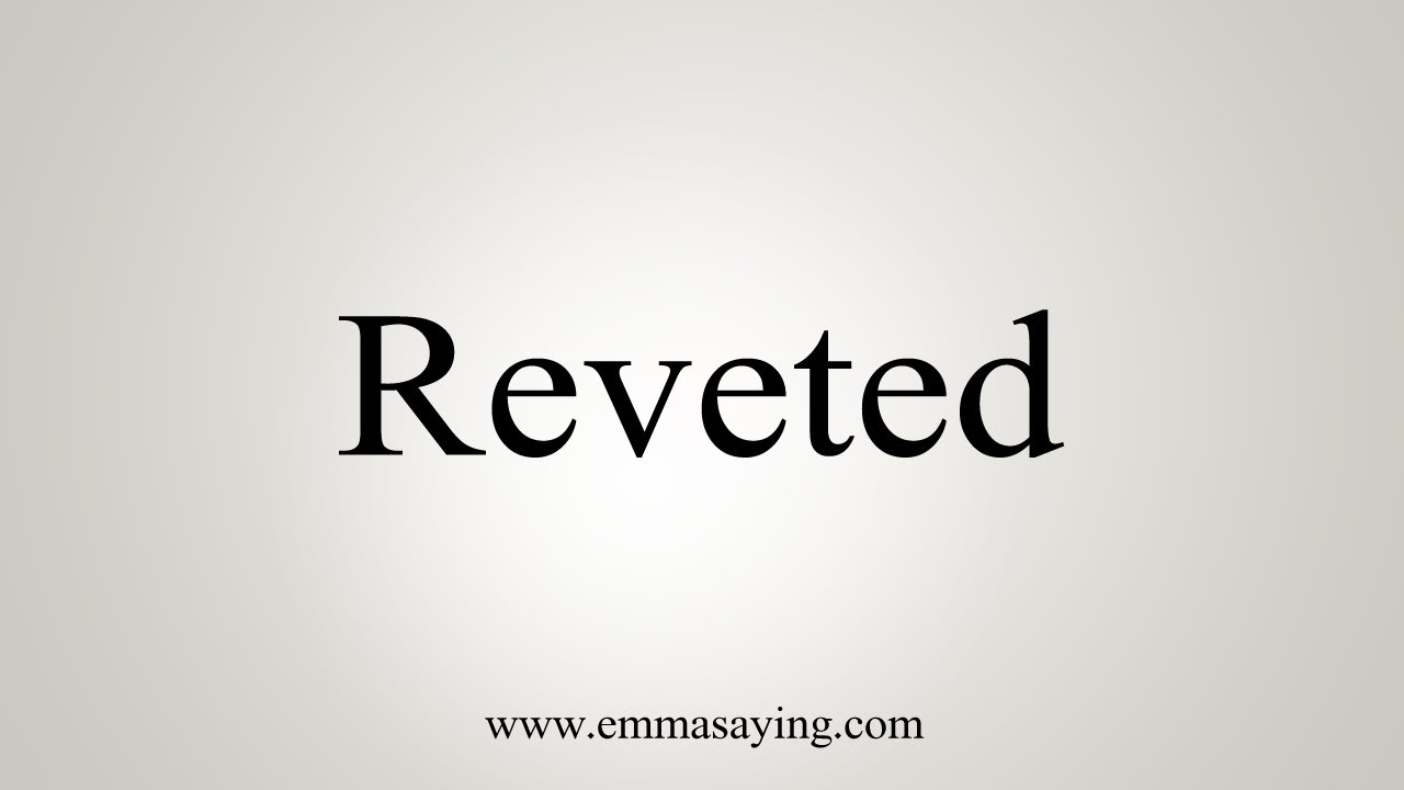 How To Say Reveted - YouTube