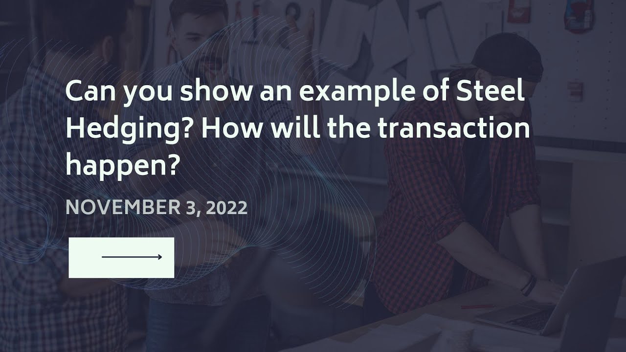 An example of Steel Hedging - YouTube