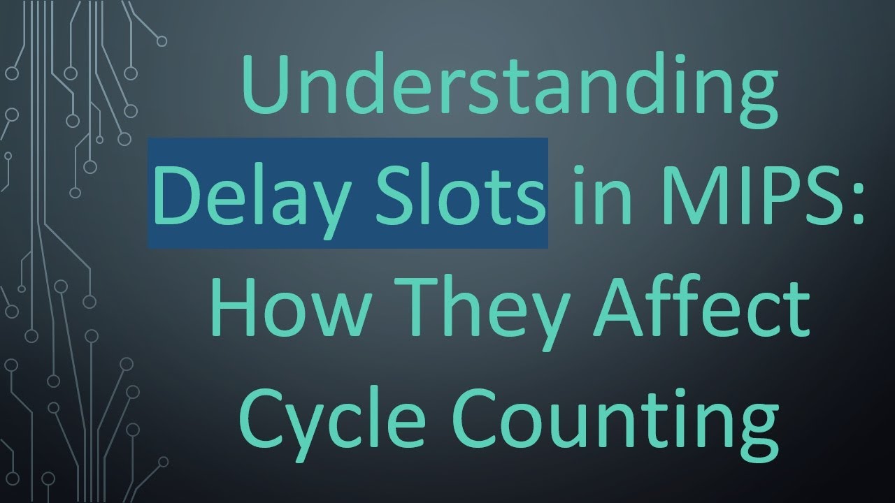 Understanding Delay Slots in MIPS: How They Affect Cycle Counting - YouTube