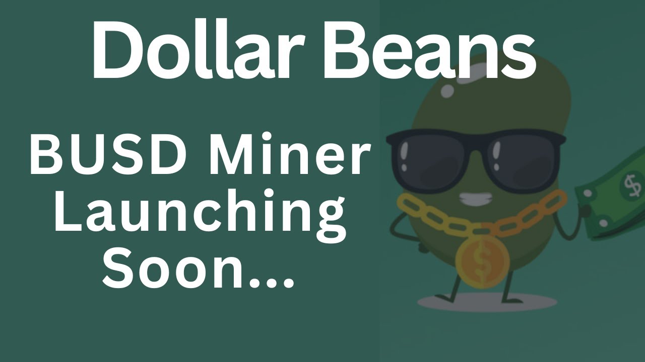 Dollar Beans A NEW BUSD Miner Launching In 2 Days (Baked Beans v2 Fork ...