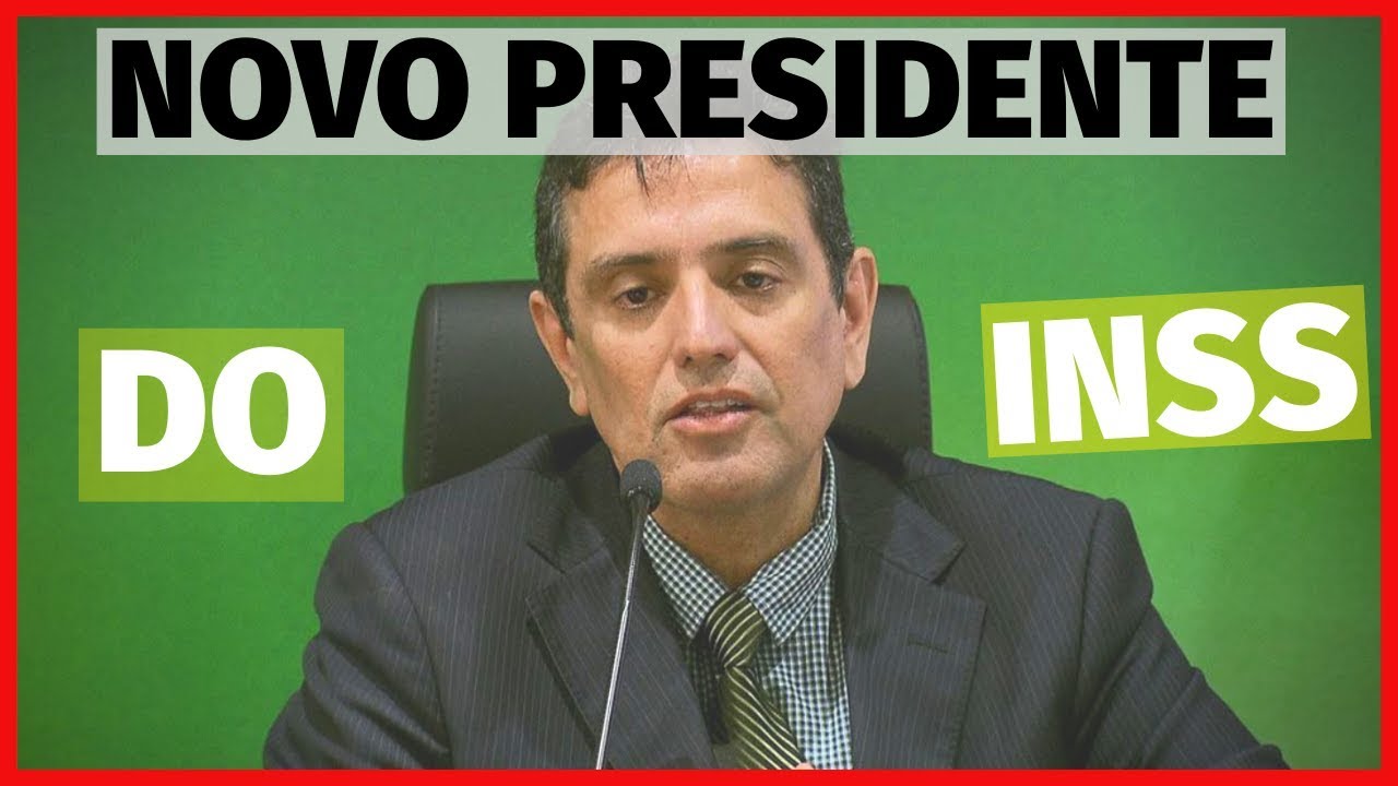 NOMEADO NOVO PRESIDENTE DO INSS COMO VAI FICAR AGORA? - YouTube