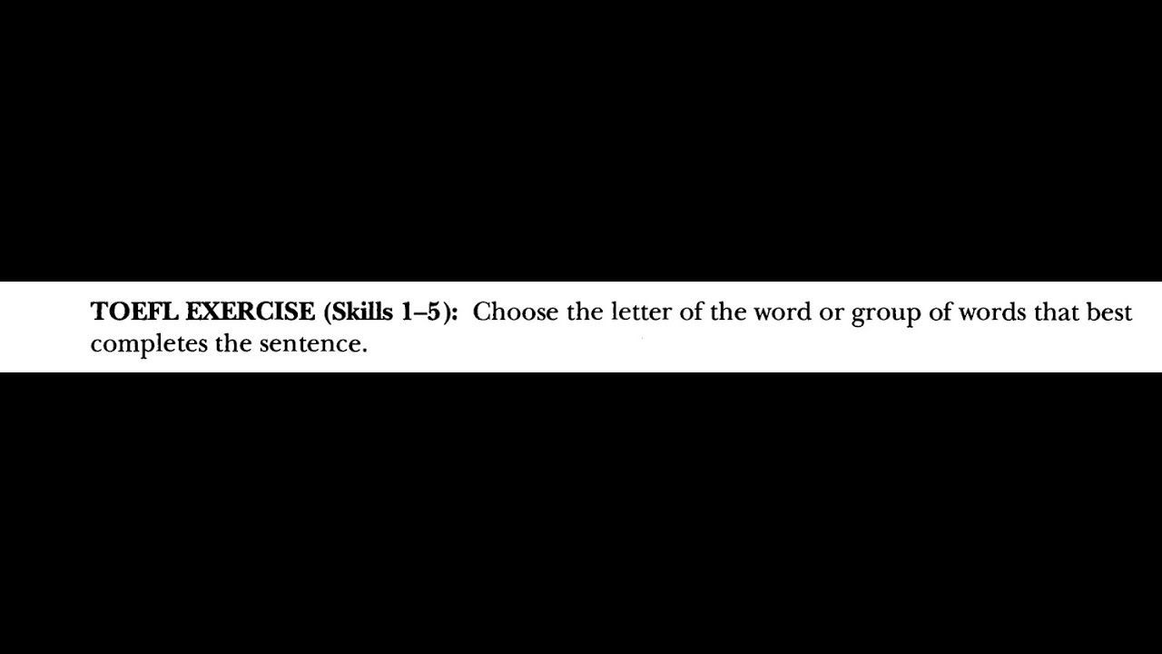 Structure questions for the TOEFL test. TOEFL Exercise (Skills 1-5 ...