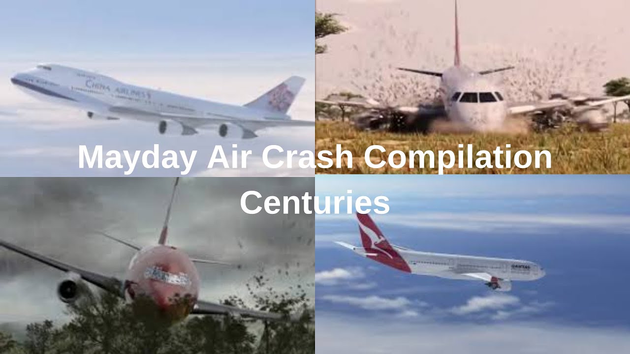 Mayday Air Crash Compilation-Centuries - YouTube