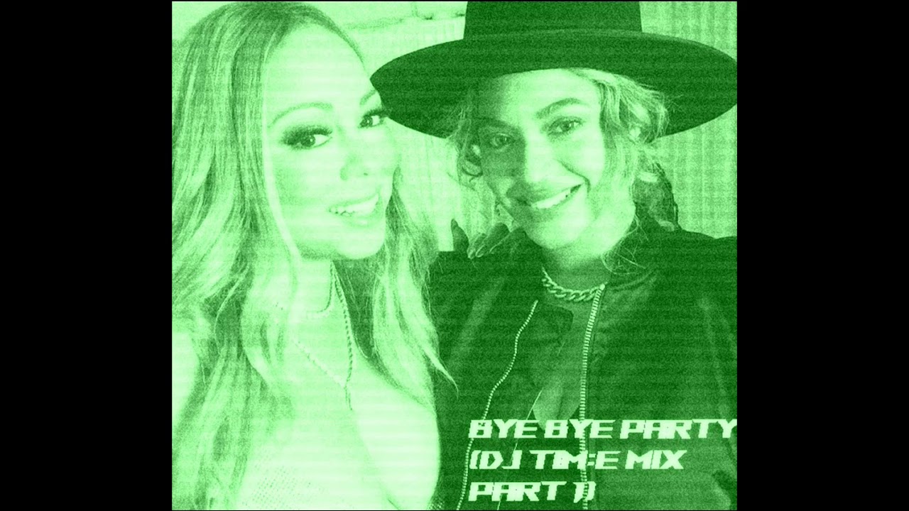 Beyonce x Mariah Carey Bye Bye Party (DJ Tim:E Remix Part One) - YouTube