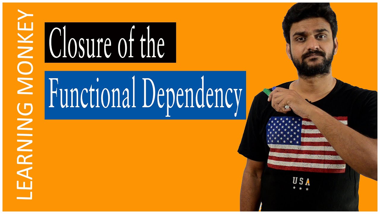 Closure Of The Functional Dependency Lesson 67 Dbms Learning
