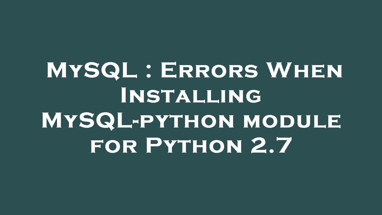 Mysql Errors When Installing Mysql Python Module For Python 27 Youtube