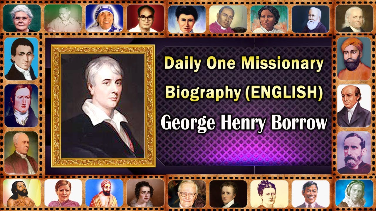 George Henry Borrow (ENGLISH) Daily One Missionary Biography - YouTube