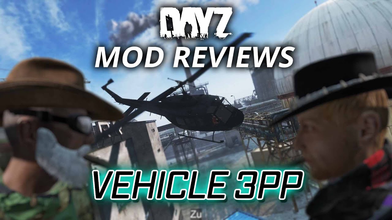 DayZ Mod Reviews - EP17 - Vehicle3PP - YouTube