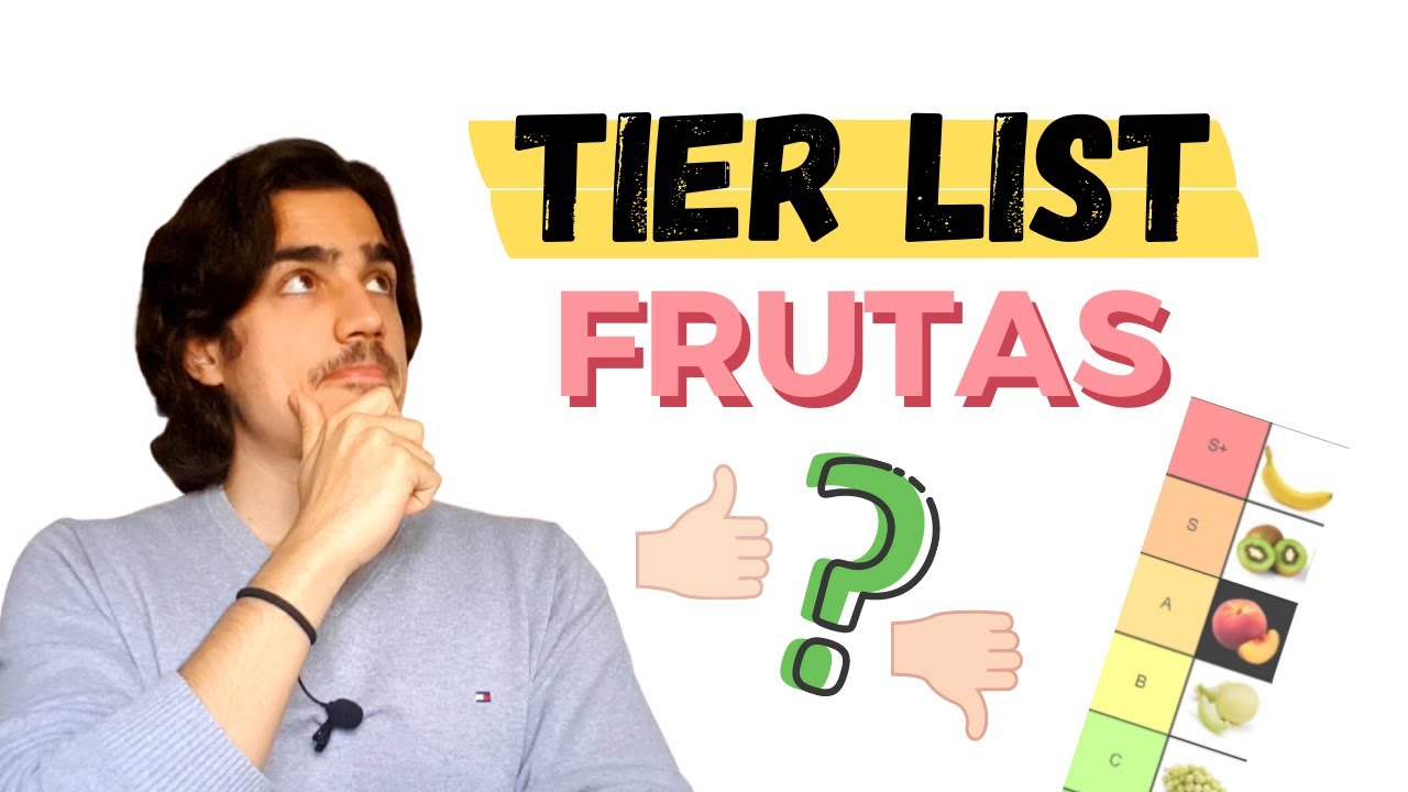TIER LIST FRUTAS - CUÁLES SON (para mí) LAS MEJORES FRUTAS - YouTube